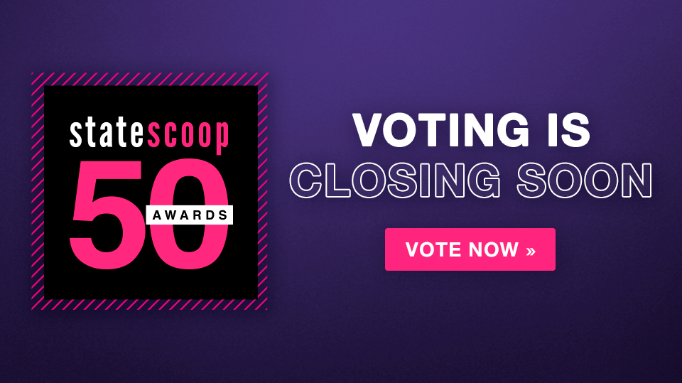 Voting is closing soon for StateScoop 50 Awards | StateScoop